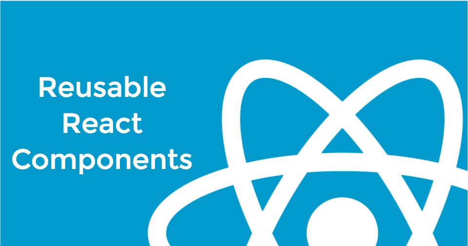 Building Reusable React Components Building Reusable React Components