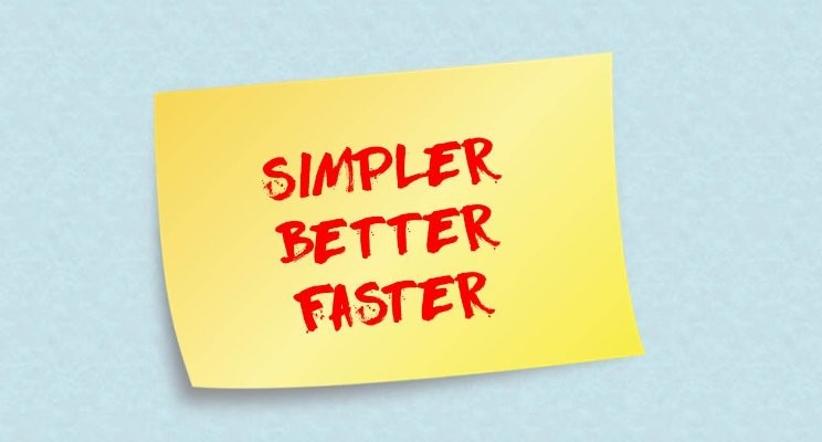 Simpler, better, faster! Simpler, better, faster!