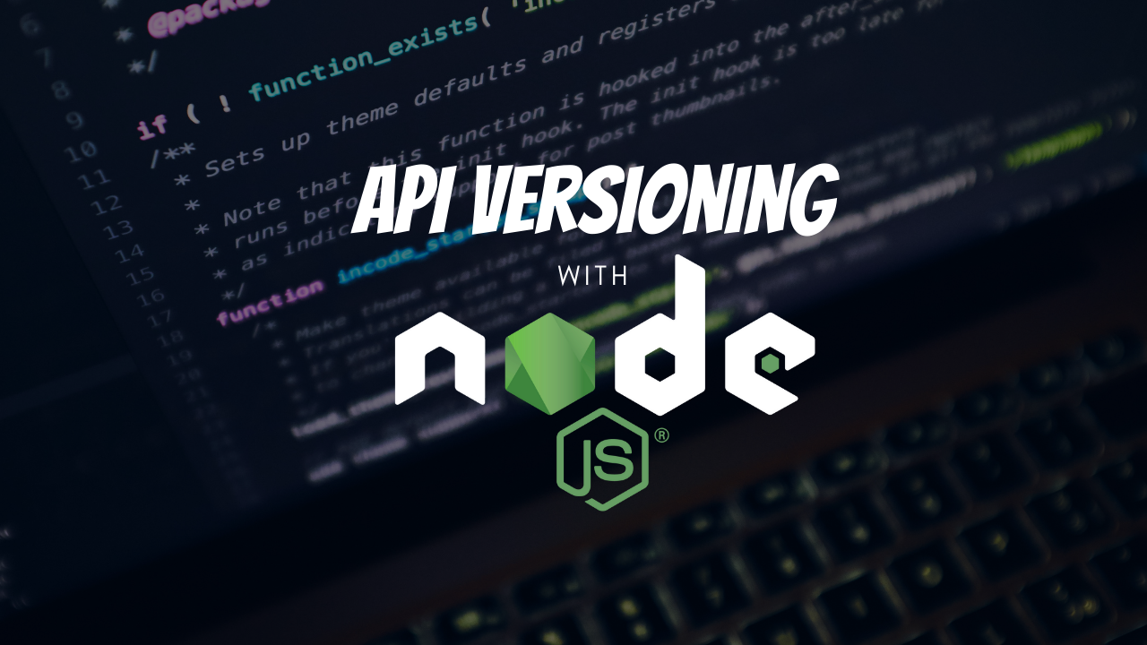 API Versioning with Node.js API Versioning with Node.js