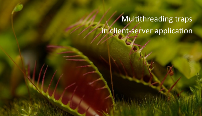 Multithreading traps in client-server application Multithreading traps in client-server application