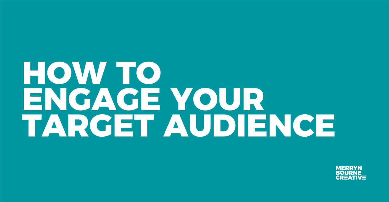 How to engage your target audience How to engage your target audience