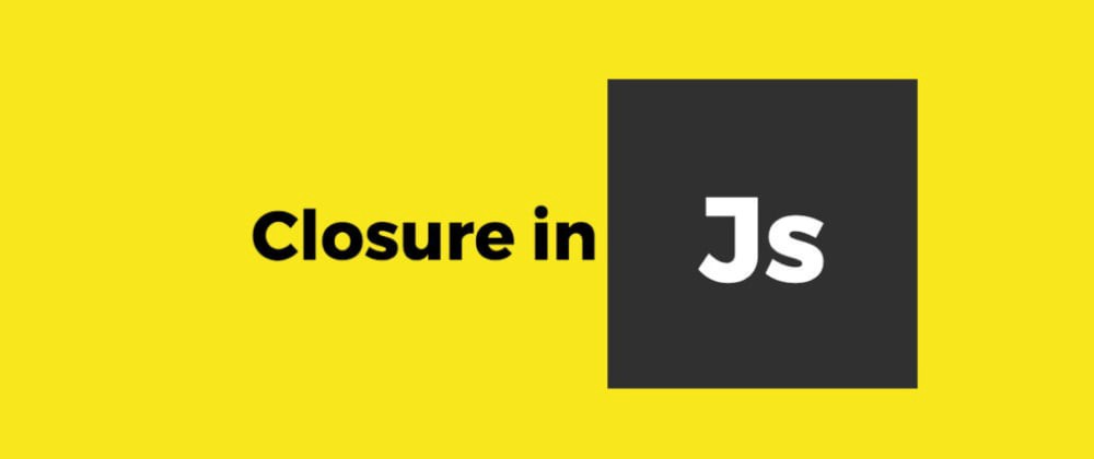 Understanding Closure in JavaScript Understanding Closure in JavaScript