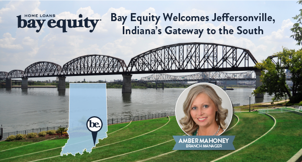 Jeffersonville: Bay Equity’s Bridge to Indiana Jeffersonville: Bay Equity’s Bridge to Indiana