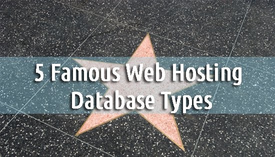 5 Famous Web Hosting Database Server Types 5 Famous Web Hosting Database Server Types