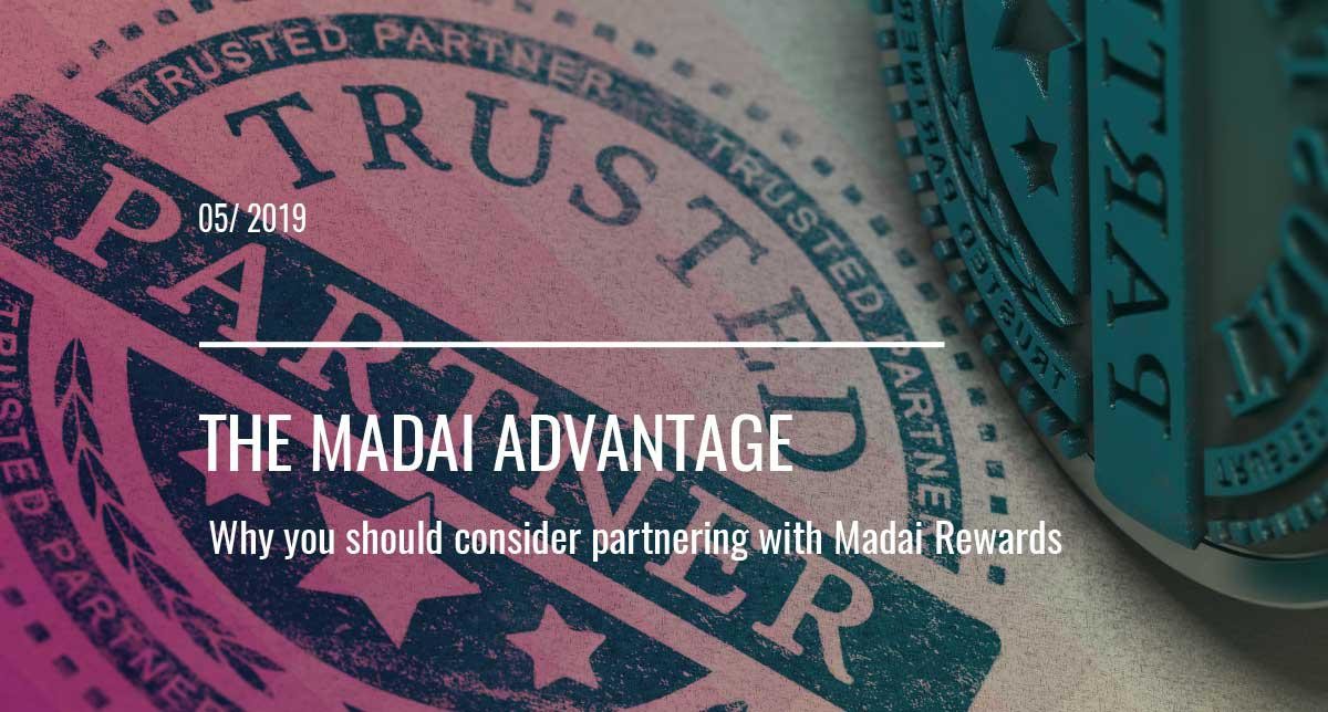 Why you should consider partnering with Madai Rewards Why you should consider partnering with Madai Rewards