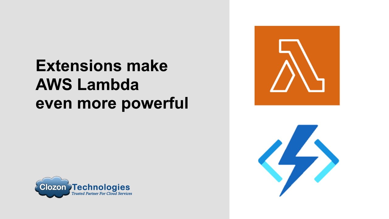 AWS Lambda Extensions - More power to Serverless Computing AWS Lambda Extensions - More power to Serverless Computing