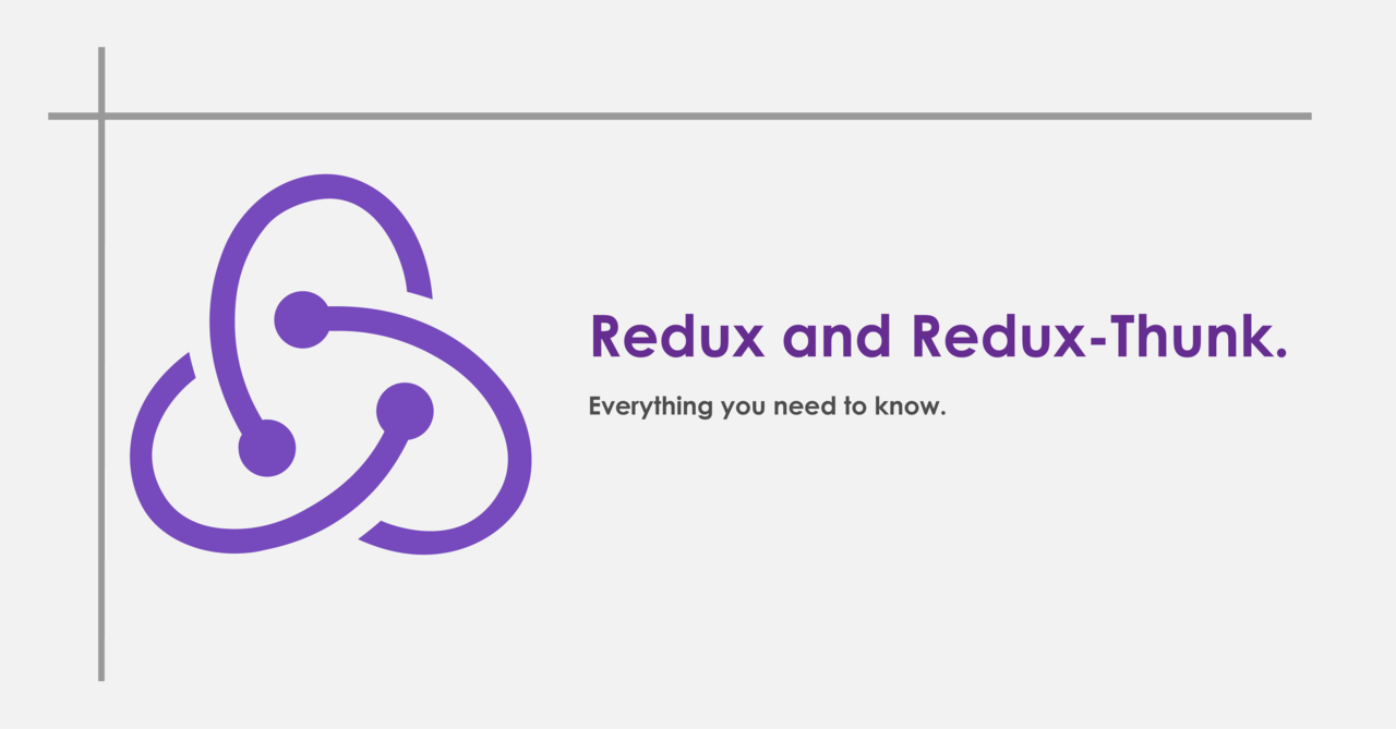 ReactJS with Redux and Redux-Thunk. Explained. ReactJS with Redux and Redux-Thunk. Explained.