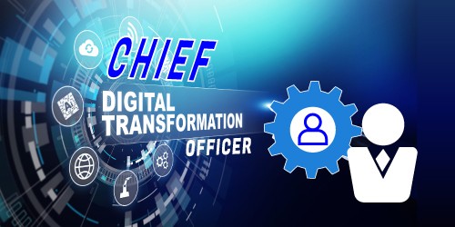 Chief Digital Transformation Officer Role in an Organisation Chief Digital Transformation Officer Role in an Organisation