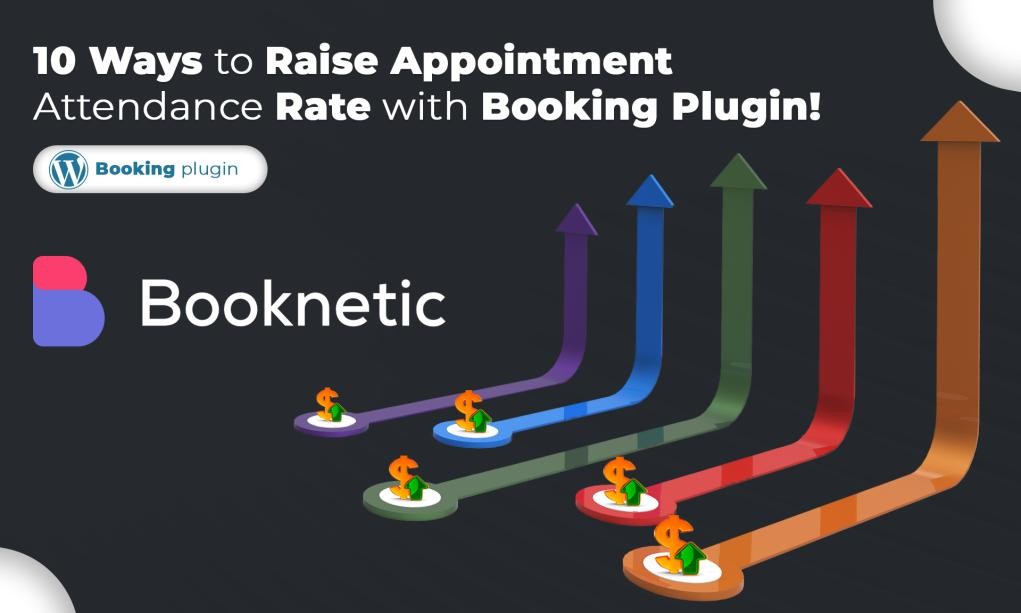 10 Ways to Use Booking Plugin to Improve Appointment Attendance 10 Ways to Use Booking Plugin to Improve Appointment Attendance