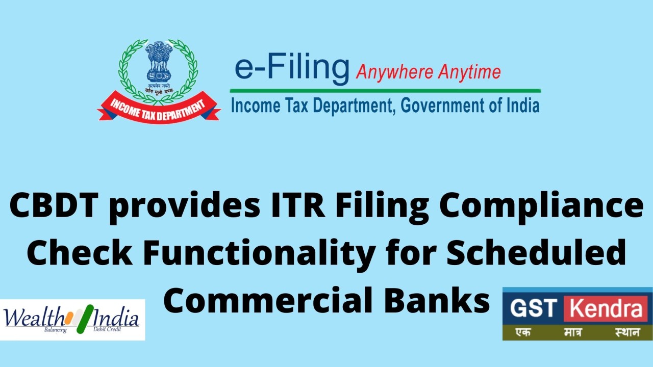 CBDT provides ITR Filing Compliance Check Functionality for Scheduled ... CBDT provides ITR Filing Compliance Check Functionality for Scheduled ...