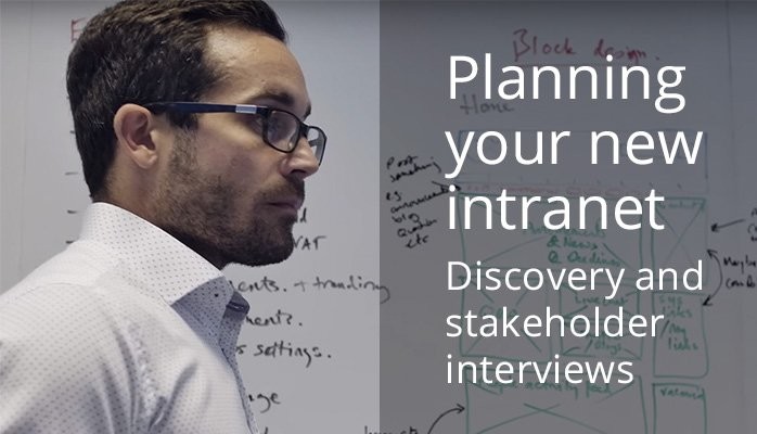 Planning your new intranet – discovery and stakeholder interviews (video) Planning your new intranet – discovery and stakeholder interviews (video)