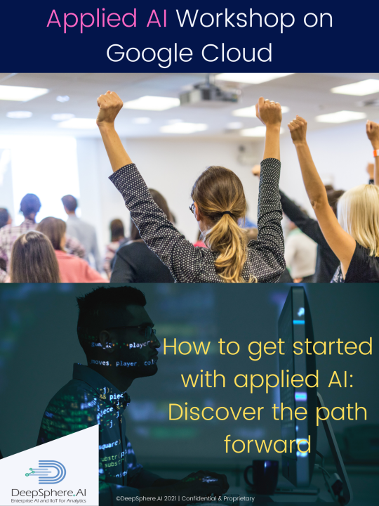 Applied AI Workshop on Google Cloud: How to get started with applied AI ... Applied AI Workshop on Google Cloud: How to get started with applied AI ...