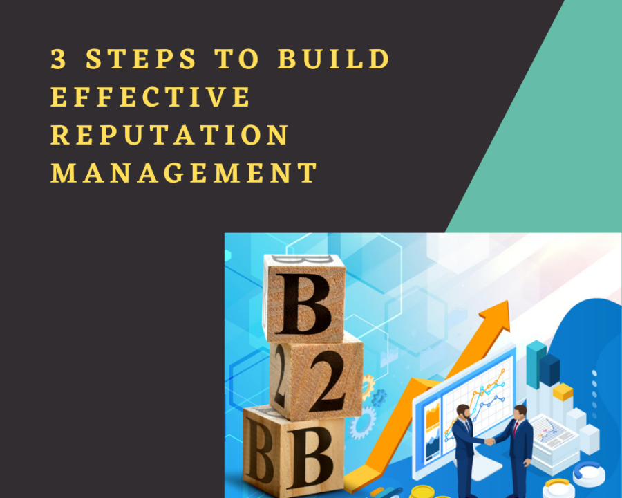 3 Steps to Build Effective Reputation Management 3 Steps to Build Effective Reputation Management