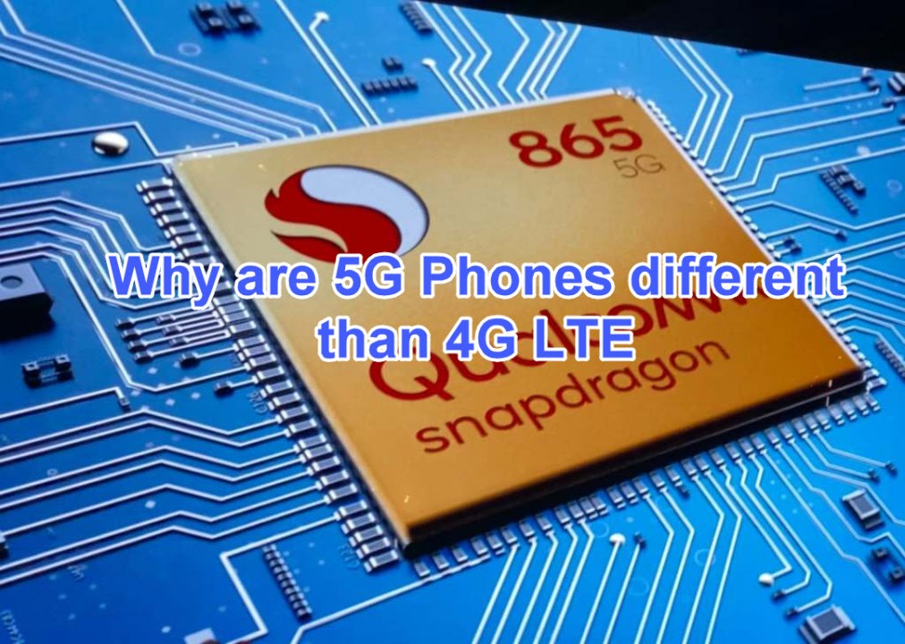 Why are 5G Phones different than 4G Why are 5G Phones different than 4G