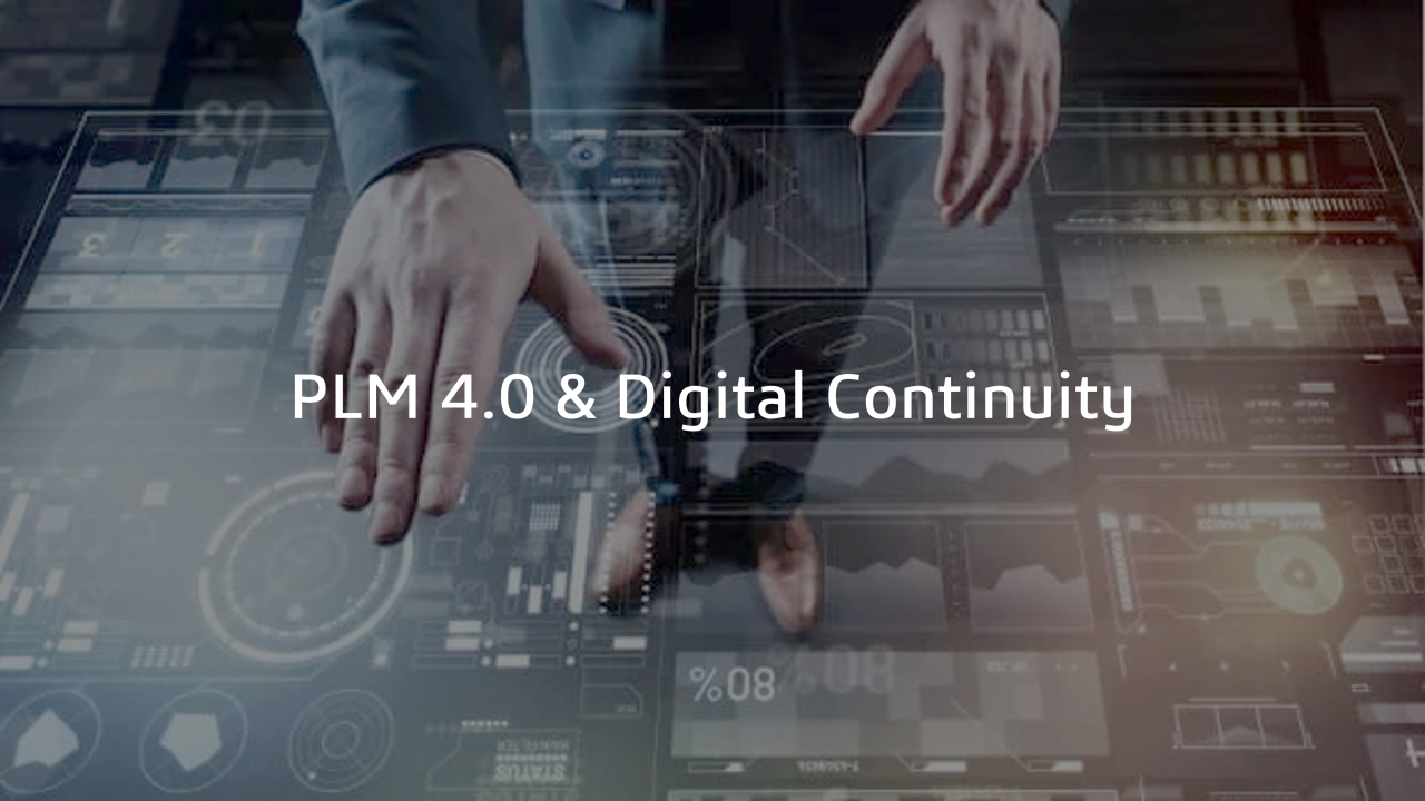 PLM 4.0 & Digital Continuity PLM 4.0 & Digital Continuity