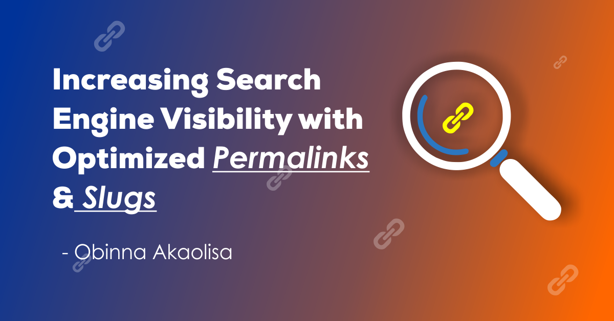 Increasing search engine visibility with optimized permalinks & slugs Increasing search engine visibility with optimized permalinks & slugs