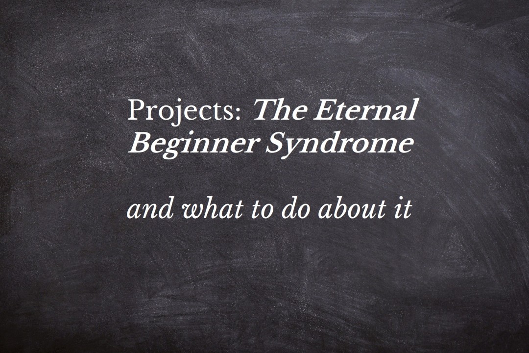 The Eternal Beginner Syndrome The Eternal Beginner Syndrome