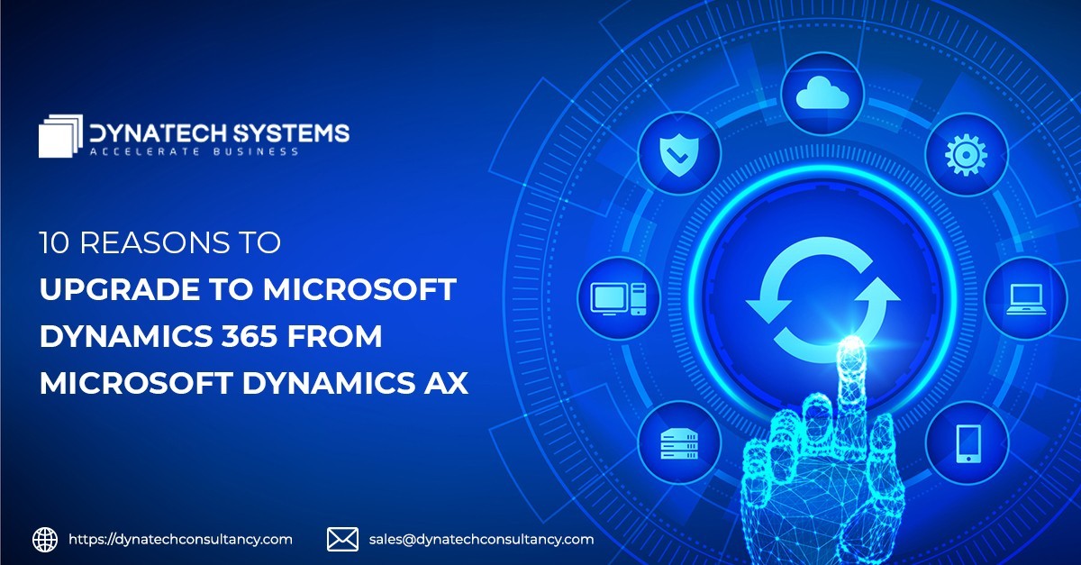 10 Reasons To Upgrade To Microsoft D365 F&O From D365 AX 2012 10 Reasons To Upgrade To Microsoft D365 F&O From D365 AX 2012