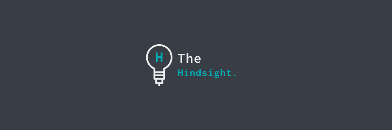 #4 The Hindsight Oct 21st, 2020 #4 The Hindsight Oct 21st, 2020