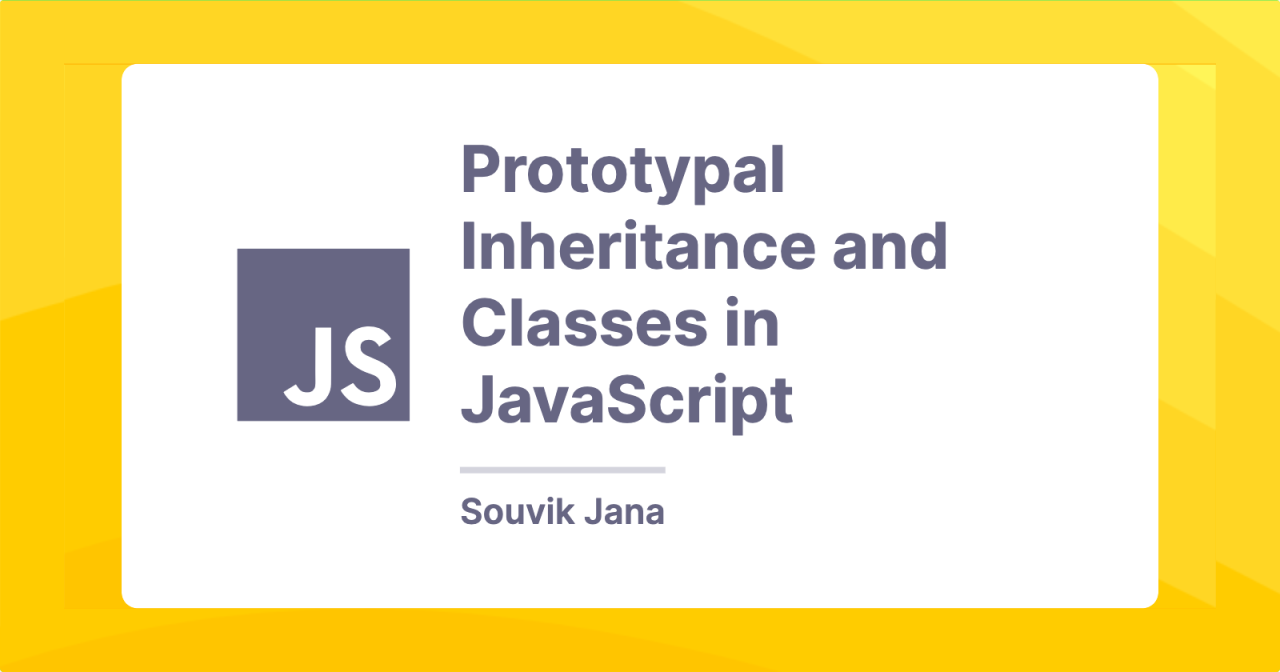 Prototypal Inheritance and Classes in JavaScript Prototypal Inheritance and Classes in JavaScript