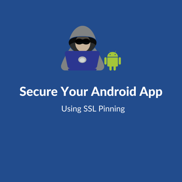 Implementing SSL Pinning on Android Implementing SSL Pinning on Android
