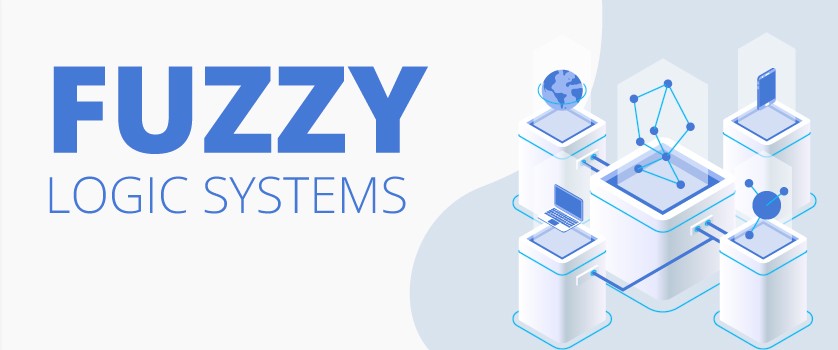 Fuzzy Logic Systems In Artificial Intelligence! Fuzzy Logic Systems In Artificial Intelligence!