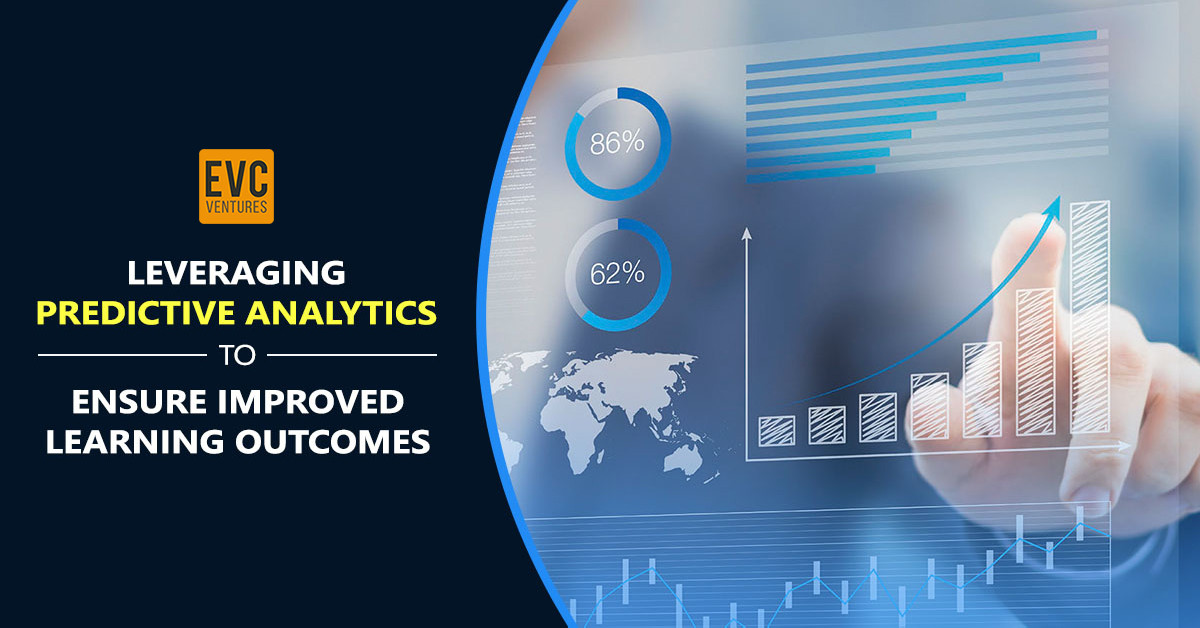 Leveraging Predictive Analytics To Ensure Improved Learning Outcomes Leveraging Predictive Analytics To Ensure Improved Learning Outcomes
