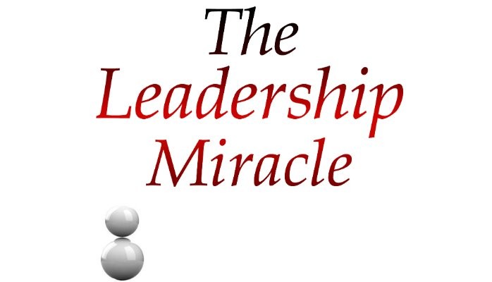 The Leadership Miracle The Leadership Miracle
