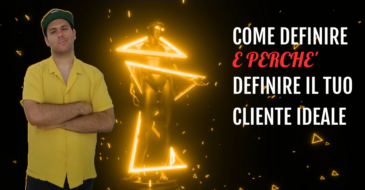 COME E PERCHE DEFINIRE IL TUO ICA (IDEAL CLIENT AVATAR) COME E PERCHE DEFINIRE IL TUO ICA (IDEAL CLIENT AVATAR)