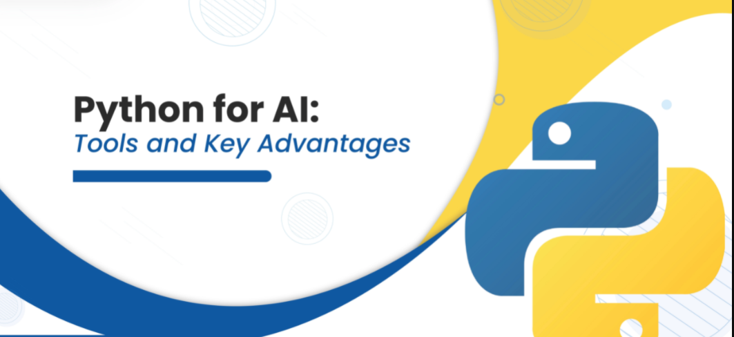 Python for AI: Tools and Key Advantages Python for AI: Tools and Key Advantages