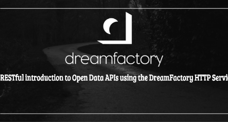 A RESTful introduction to Open Data APIs using the DreamFactory HTTP ... A RESTful introduction to Open Data APIs using the DreamFactory HTTP ...