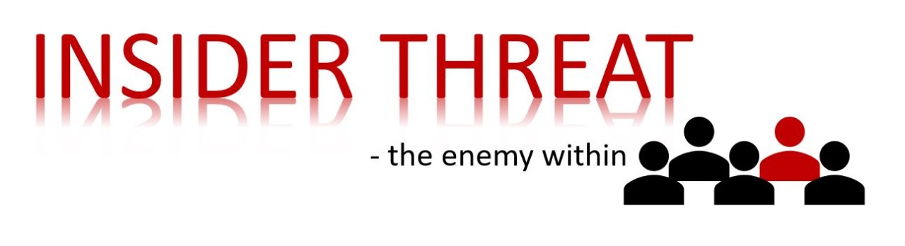 Insider Threat - Identifying the enemy within Insider Threat - Identifying the enemy within
