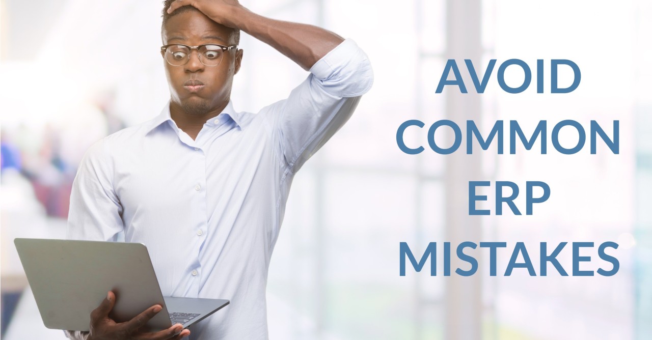 How to Avoid Common ERP Mistakes? How to Avoid Common ERP Mistakes?