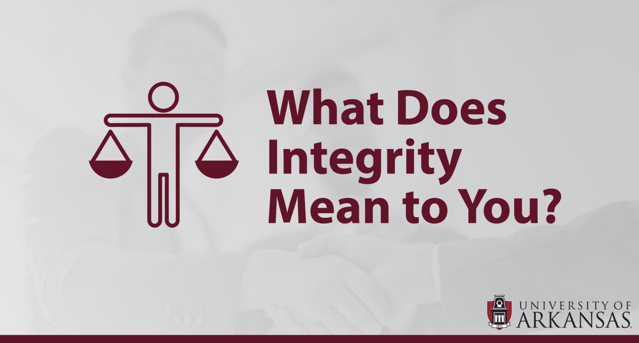 What Does Integrity Mean To You? What Does Integrity Mean To You?