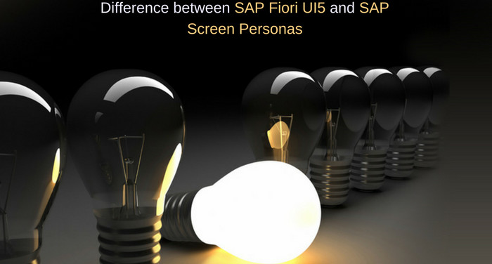 Differences between SAP Fiori UI5 and SAP Screen Personas Differences between SAP Fiori UI5 and SAP Screen Personas