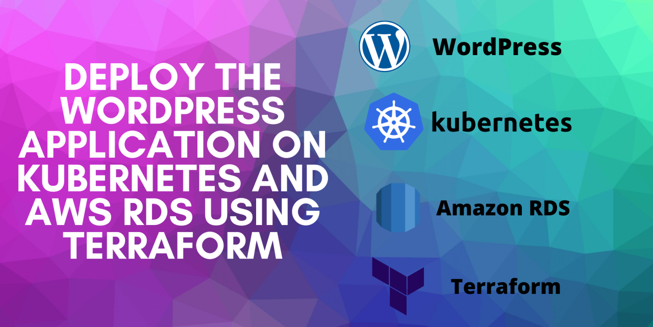 Deploying The WordPress Application On Kubernetes And Amazon RDS Using ... Deploying The WordPress Application On Kubernetes And Amazon RDS Using ...