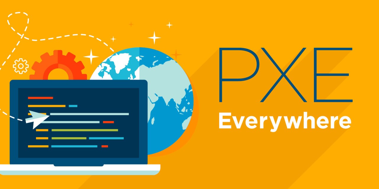 PXE: Preboot Execution Environment PXE: Preboot Execution Environment