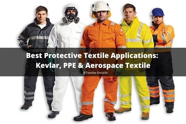 Best Protective Textile Applications: Kevlar fabric, PPE & Aerospace ... Best Protective Textile Applications: Kevlar fabric, PPE & Aerospace ...