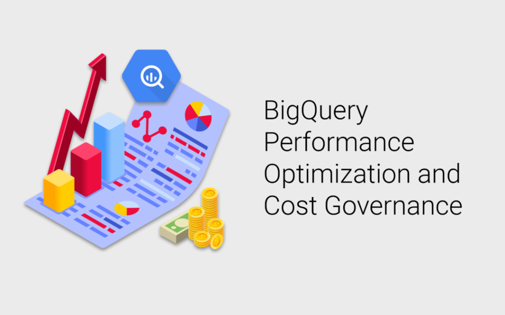 Google BigQuery Best Practices - How to Optimize Cost Google BigQuery Best Practices - How to Optimize Cost