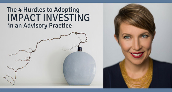 Four Hurdles to Adopting Impact Investing, and How to Overcome Them Four Hurdles to Adopting Impact Investing, and How to Overcome Them