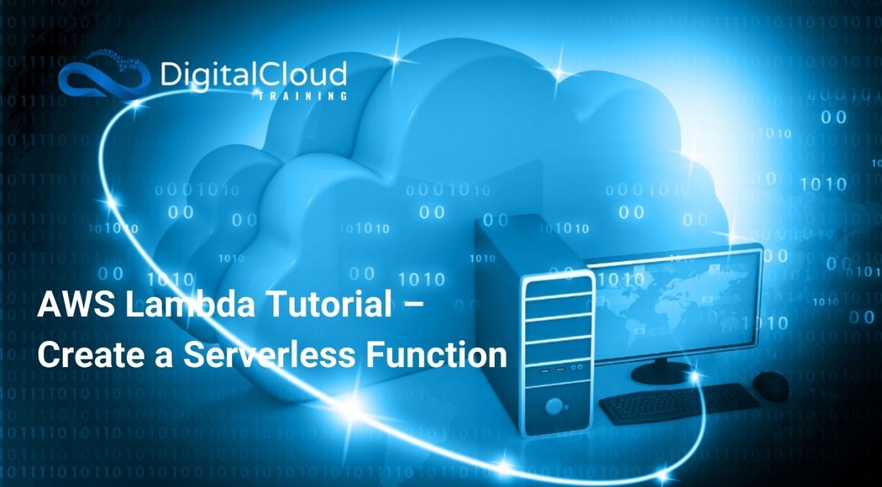 AWS Lambda Tutorial – Create a Serverless Function AWS Lambda Tutorial – Create a Serverless Function
