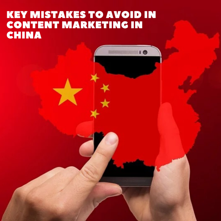 KEY MISTAKES TO AVOID IN CONTENT MARKETING IN CHINA KEY MISTAKES TO AVOID IN CONTENT MARKETING IN CHINA