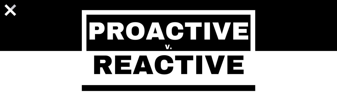 Proactive vs Reactive Strategies: What You Need to Know for Success Proactive vs Reactive Strategies: What You Need to Know for Success