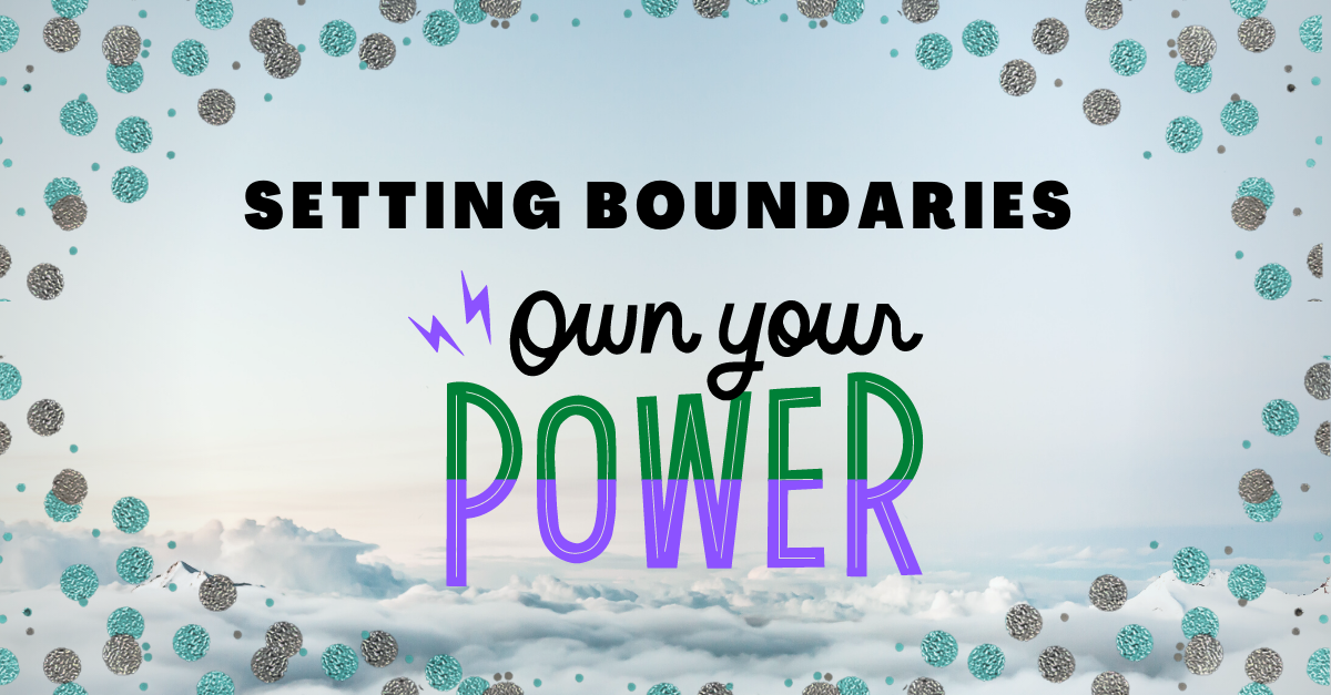 Empowering Yourself with Setting Boundaries Empowering Yourself with Setting Boundaries
