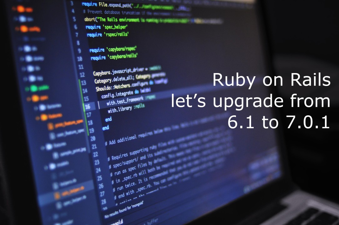 Ruby on Rails - let’s upgrade from 6.1 to 7.0.1 Ruby on Rails - let’s upgrade from 6.1 to 7.0.1