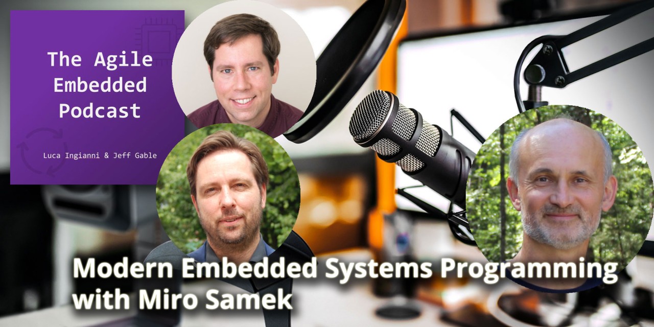 Modern Embedded Systems Programming Podcast Modern Embedded Systems Programming Podcast