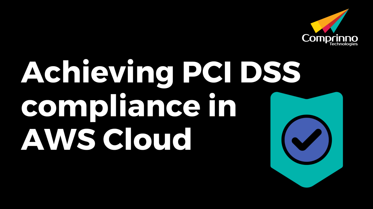 Achieving PCI DSS compliance in the AWS Cloud Achieving PCI DSS compliance in the AWS Cloud
