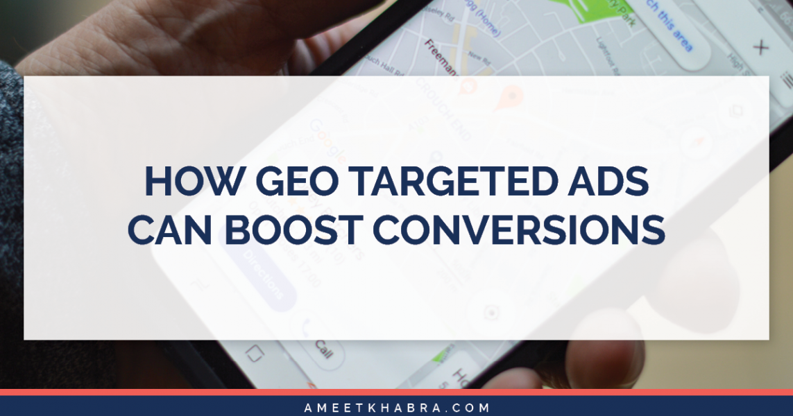 How Geo Targeted Ads Can Boost Conversions How Geo Targeted Ads Can Boost Conversions