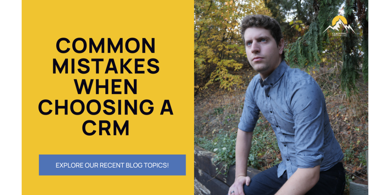 Common mistakes when choosing a CRM Common mistakes when choosing a CRM