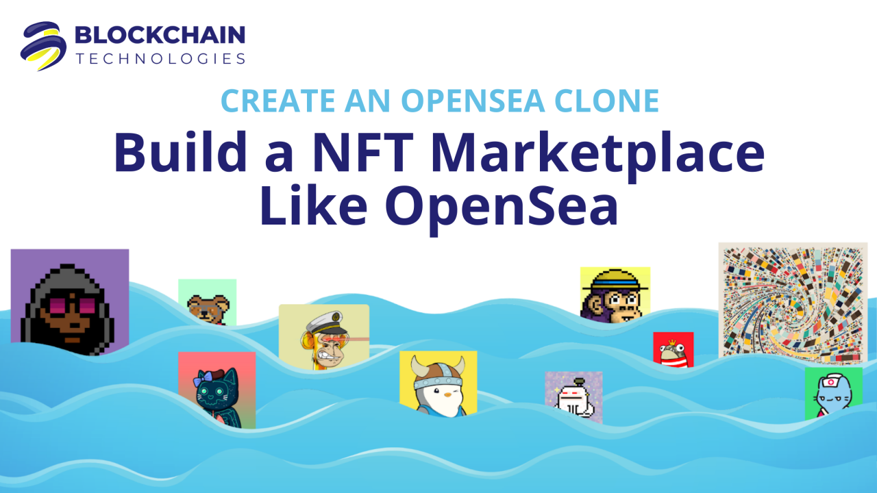 Launch Your Own NFT Marketplace Like OpenSea - Blockchain Technologies Launch Your Own NFT Marketplace Like OpenSea - Blockchain Technologies